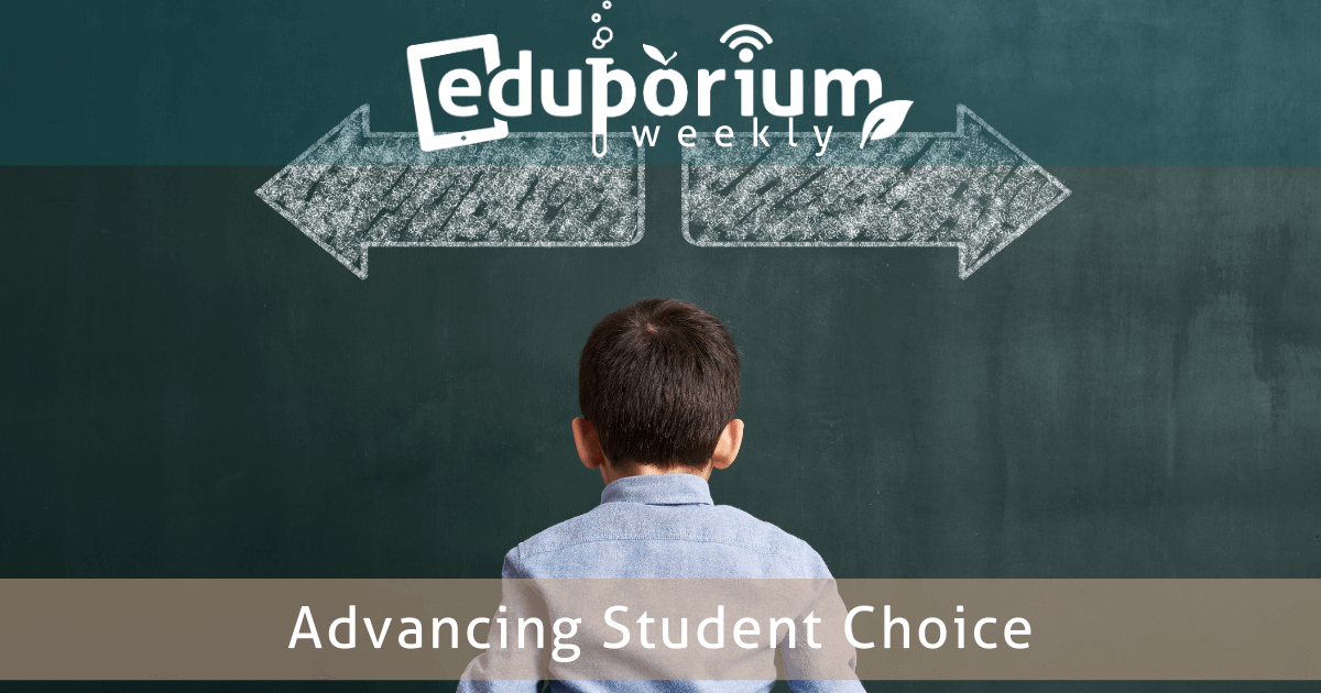 Eduporium Weekly | The Importance of Student Choice - Eduporium Blog