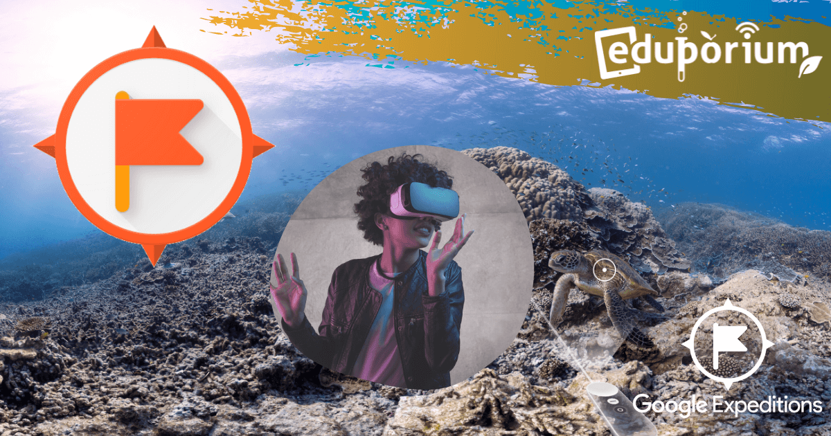 Boost Back to School Tech with Google Expeditions VR - Eduporium Blog