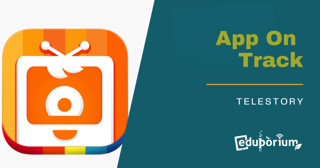 App on Track: Make Your Own TV Shows with TeleStory – Blog