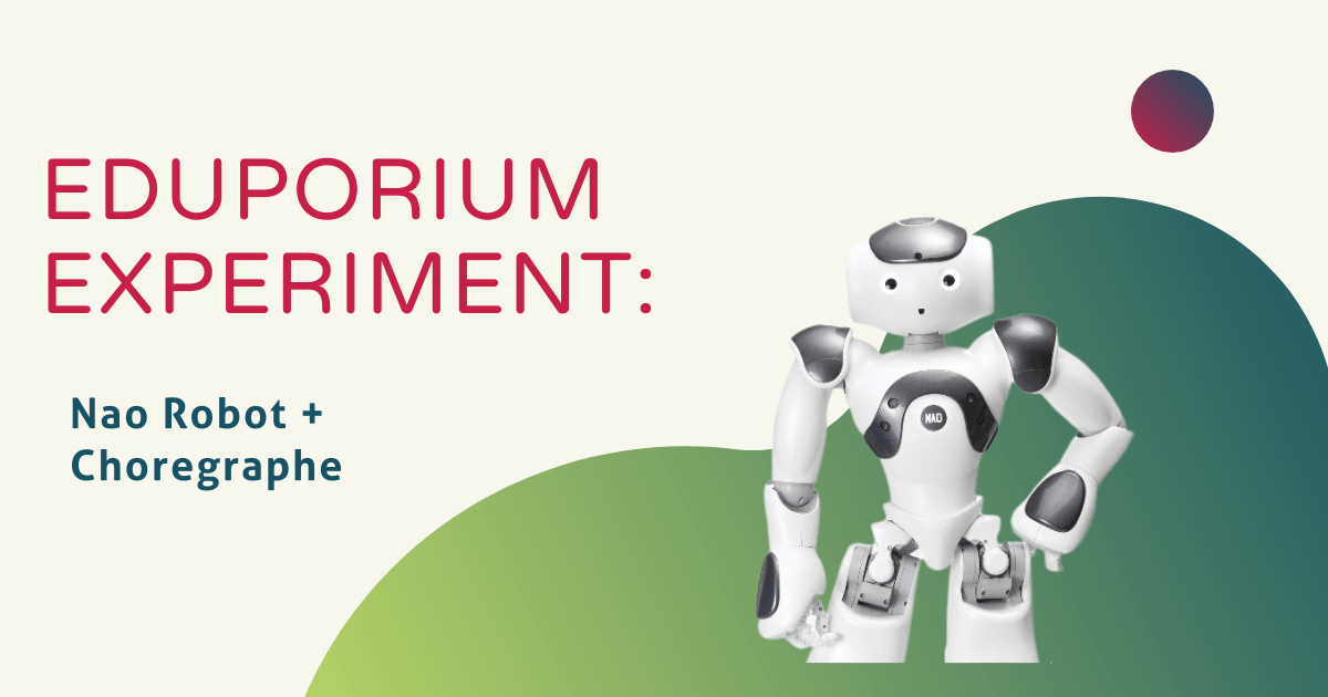 Eduporium Experiment | NAO Robot V6 + Choregraphe – Blog
