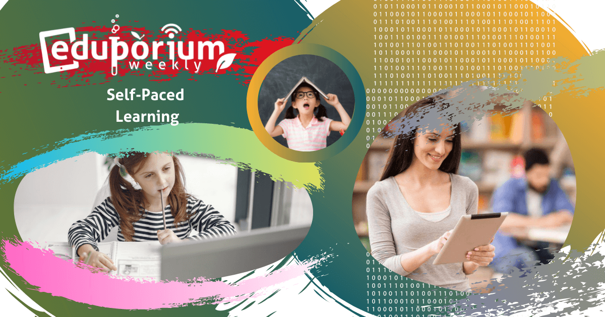 Eduporium Weekly | Some of The Logistics of Self-Paced Learning ...