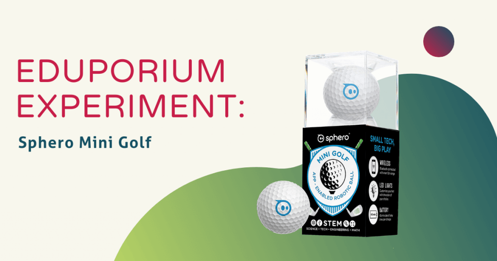 Eduporium Experiment | Sphero Mini Golf Kit – Eduporium Blog